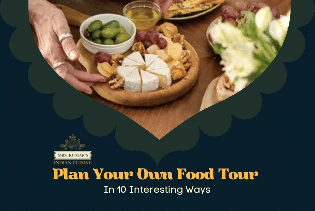10 Interesting Ways To Plan Your Own Food Tour