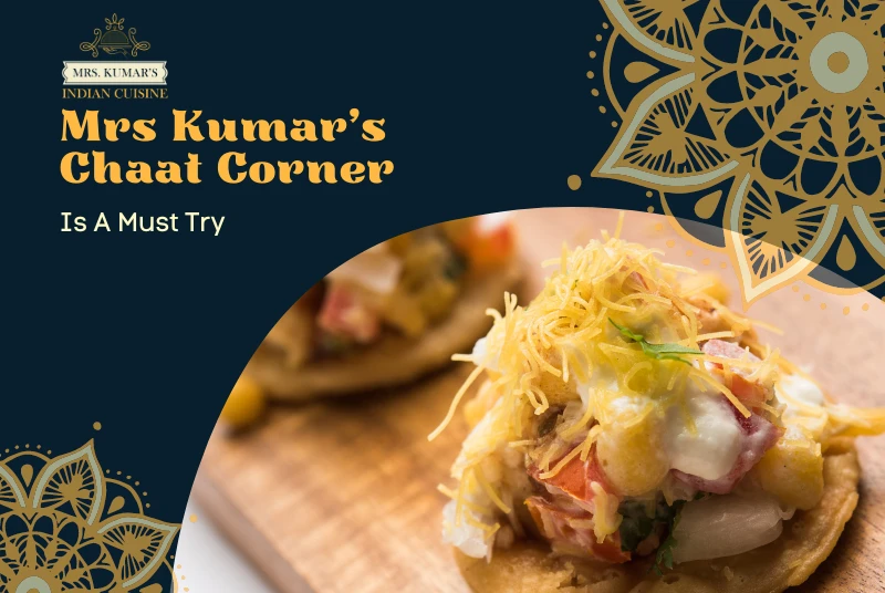 Mrs. Kumar’s Chaat Corner Is A Must Try