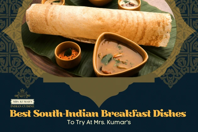 South-Indian Breakfast Dishes to try at Mrs.Kumar’s
