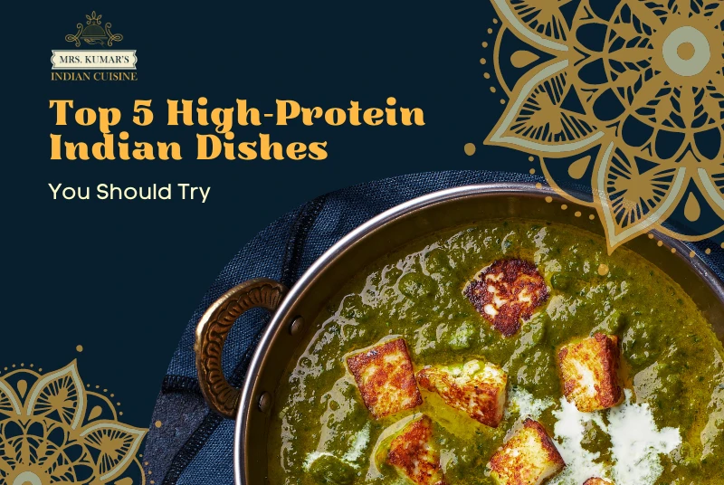 Top 5 High-Protein Indian Dishes You Should Try