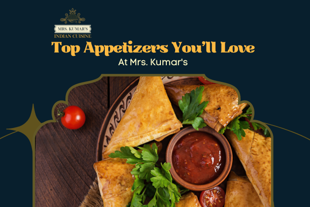 Top Appetizers You'll Love at Mrs. Kumar's